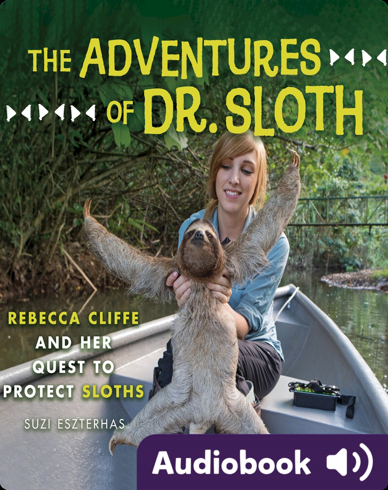 The Adventures of Dr. Sloth: Rebecca Cliffe and Her Quest to Protect ...