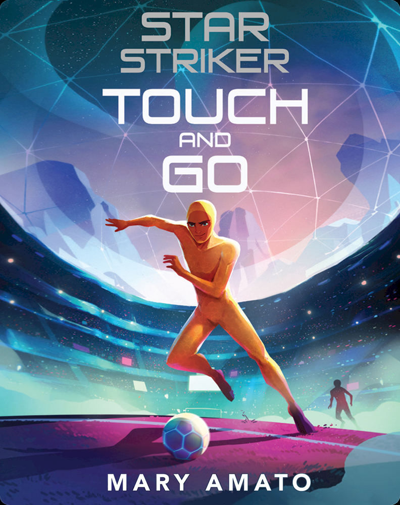 Star Striker 2: Touch and Go Book by Mary Amato | Epic
