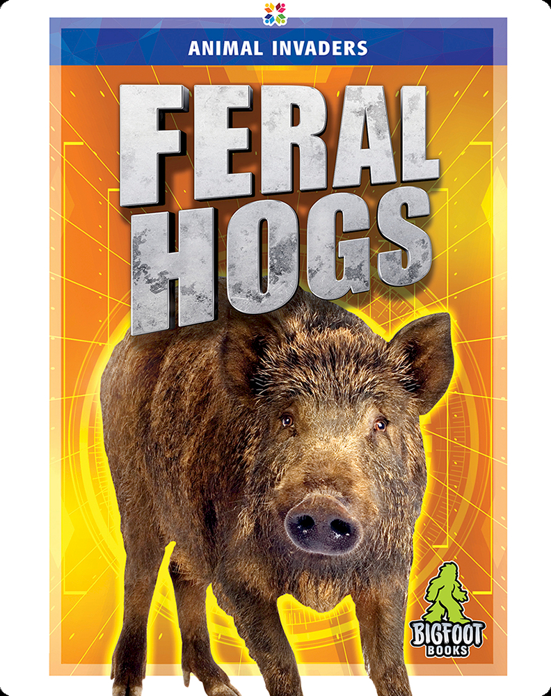 Animal Invaders: Feral Hogs Book by Jody Jensen Shaffer | Epic