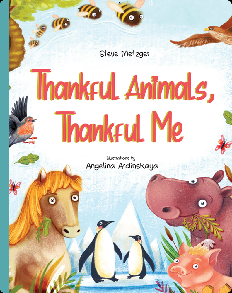 Thankful Animals, Thankful Me Book by Steve Metzger | Epic