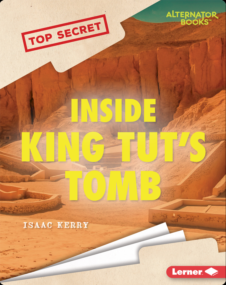 Top Secret: Inside King Tut's Tomb Book by Isaac Kerry | Epic