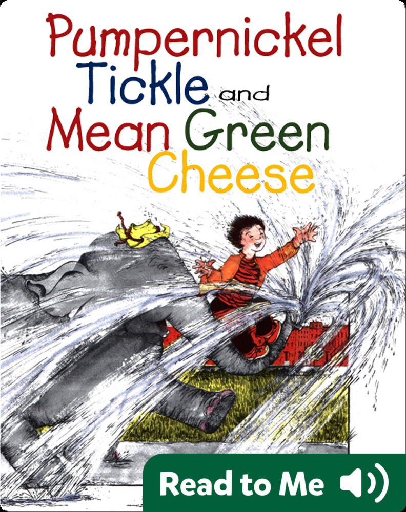 Pumpernickel Tickle and Mean Green Cheese Book by Nancy Patz | Epic