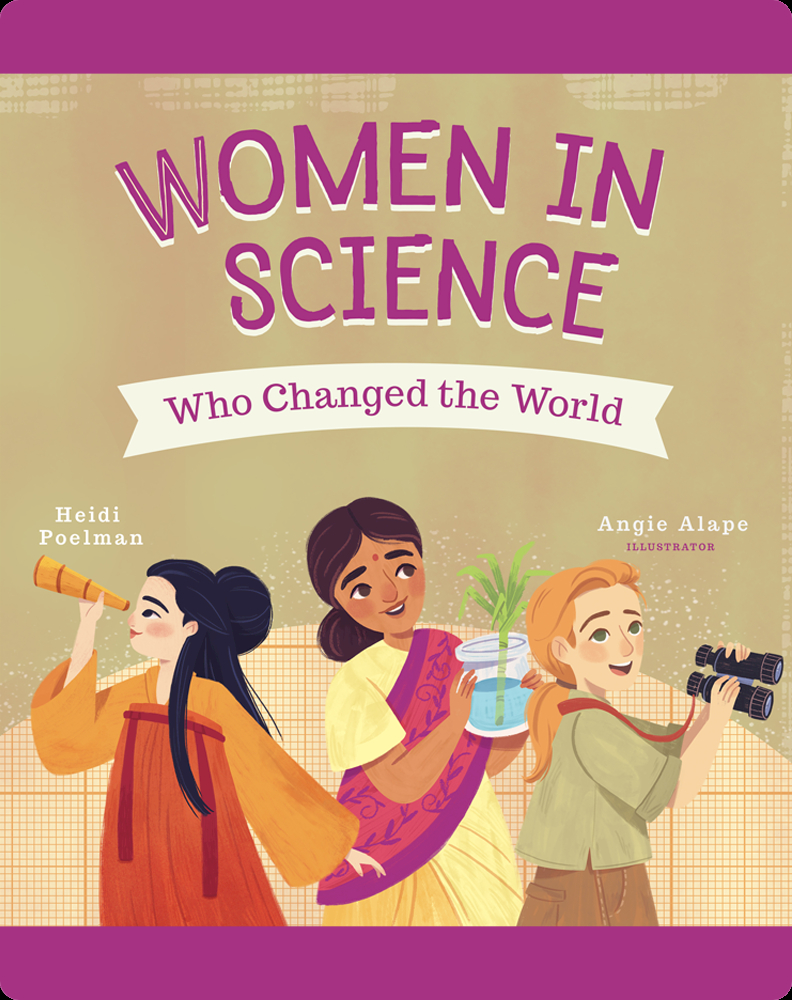 Women in Science Who Changed the World Book by Heidi Poleman | Epic