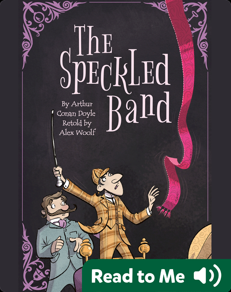 Sherlock Holmes: The Speckled Band Book by Alex Woolf | Epic