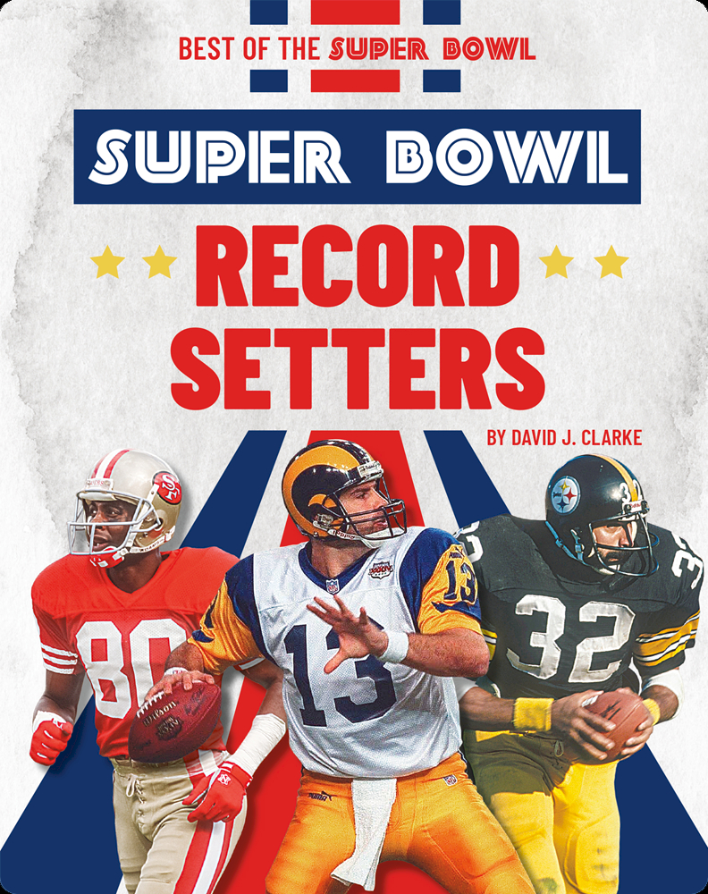 Super Bowl Record Setters Book by Clarke, David J. | Epic