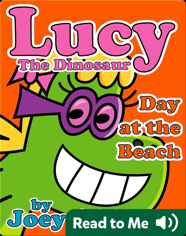 Lucy the Dinosaur: Day at the Beach Book by Joey Ahlbum | Epic