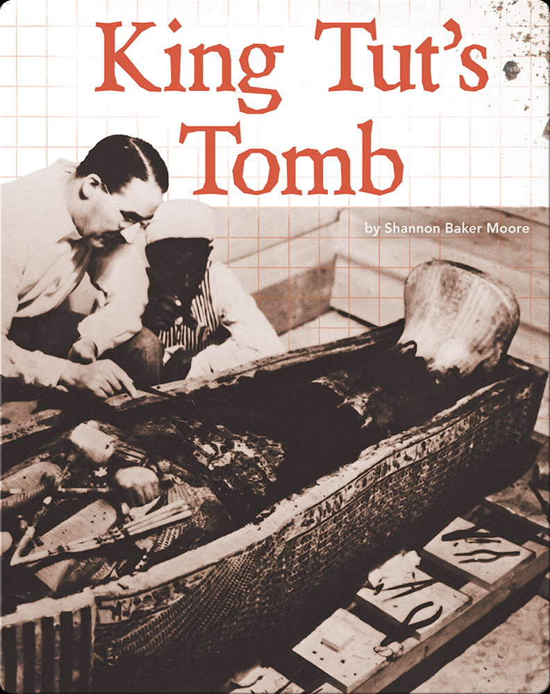 Digging Up the Past: King Tut's Tomb Book by Shannon Baker Moore | Epic