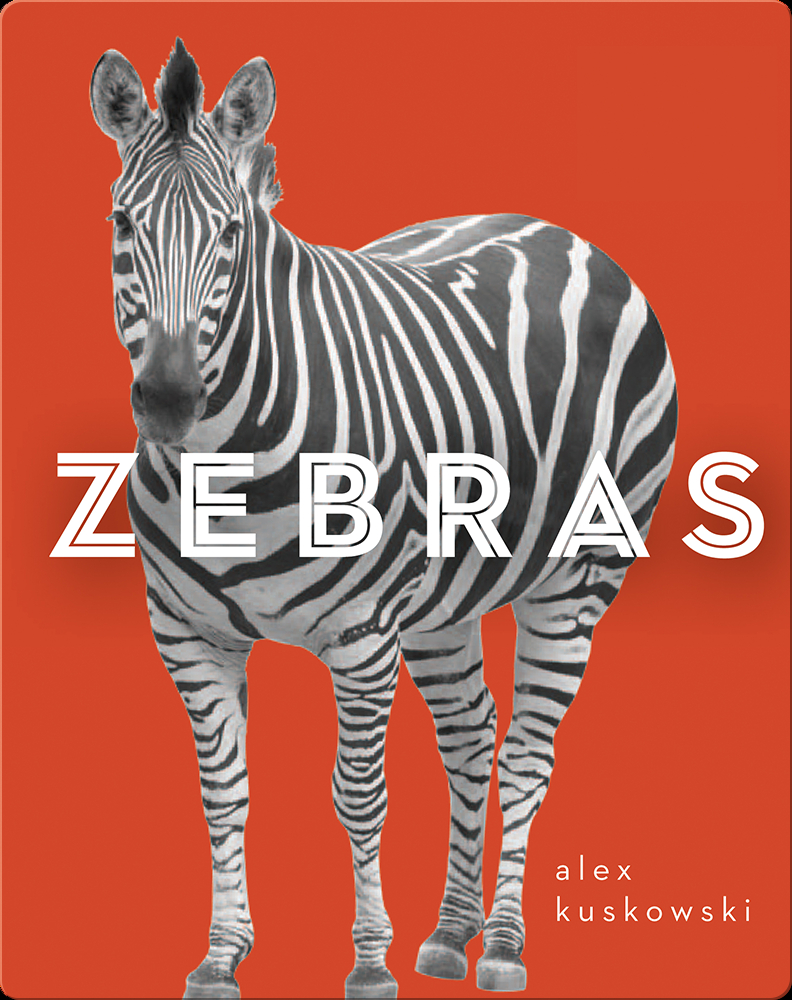Zoo Animals: Zebras Book by Alex Kuskowski | Epic