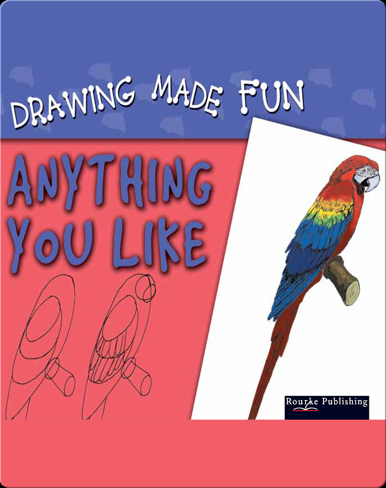 Drawing Made Fun: Anything You Like Book by Robin Lee Makowski | Epic