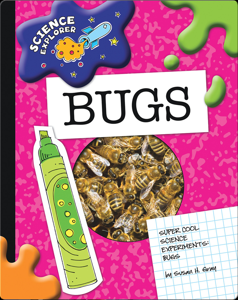 Science Explorer: Bugs Book by Susan H. Gray | Epic