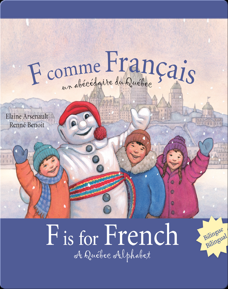 F is for French: A Quebec Alphabet Book by Elaine Arsenault | Epic