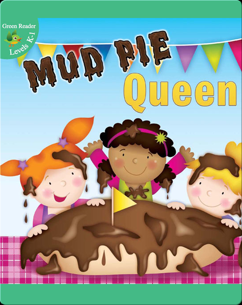 Mud Pie Queen Book by Meg Greve | Epic