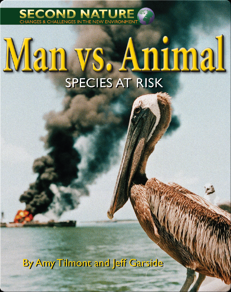 Man Vs. Animal: Species at Risk Book by Jeff Garside, Amy Tilmont | Epic