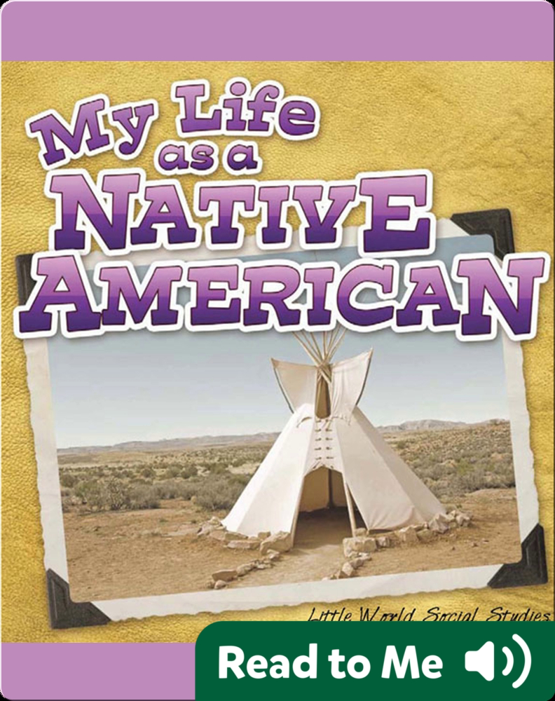 My Life as a Native American Book by Ann Matzke | Epic