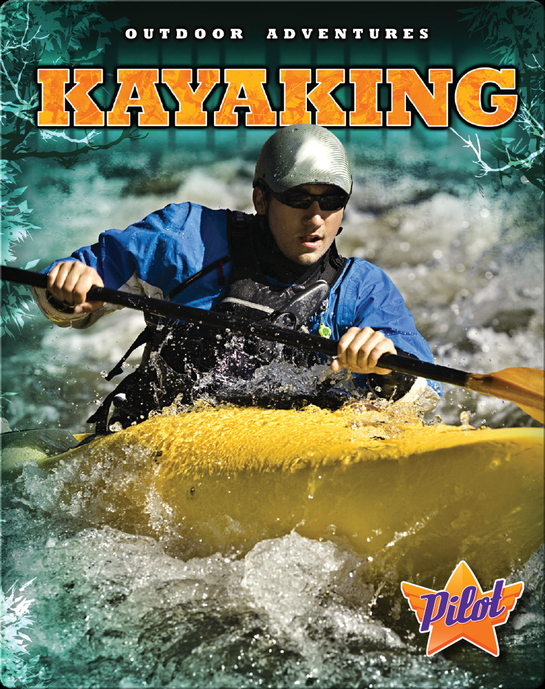 Outdoor Adventures: Kayaking Book by Sara Green | Epic