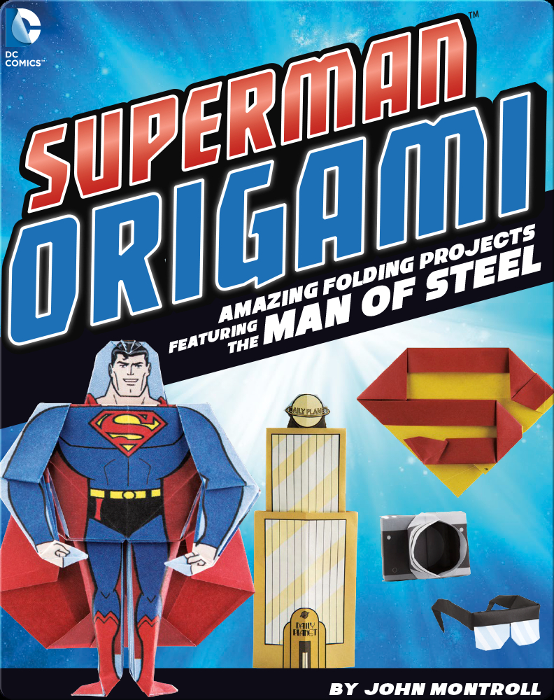 Superman Origami: Amazing Folding Projects Featuring the Man of Steel ...