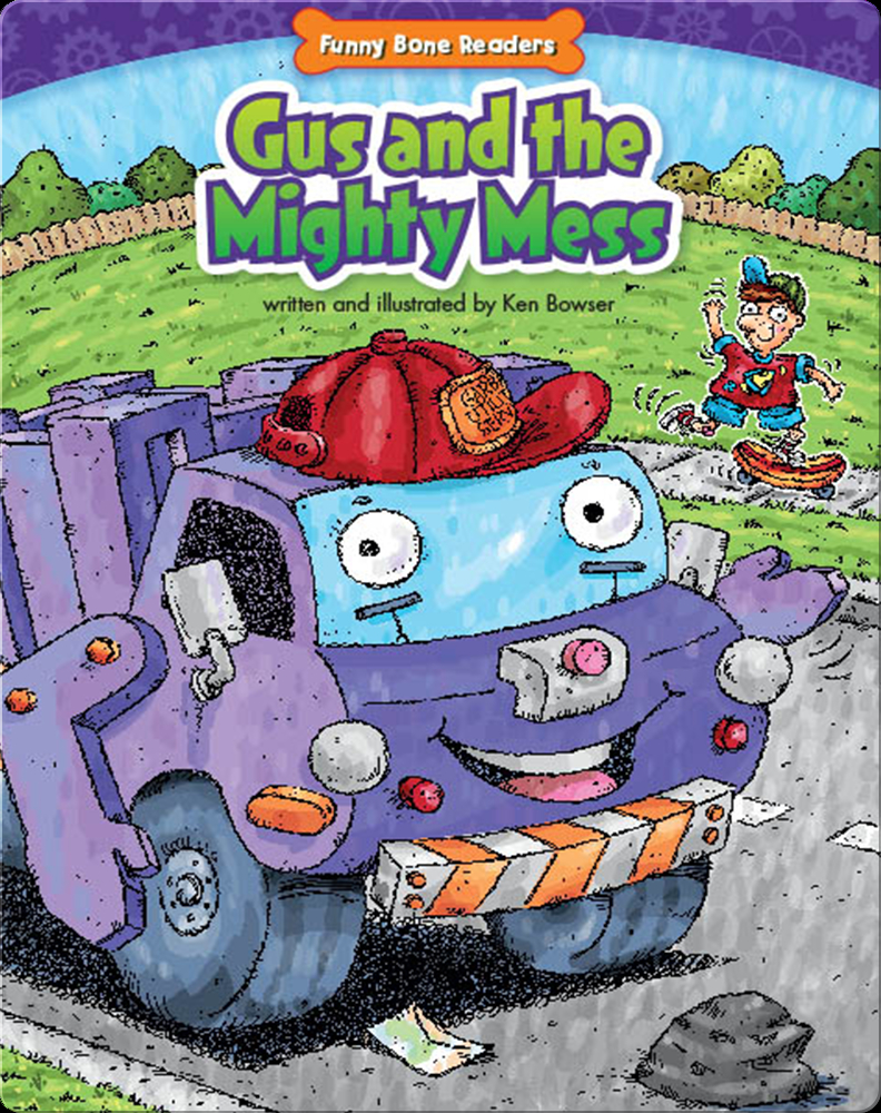 Gus and the Mighty Mess Book by Ken Bowser | Epic