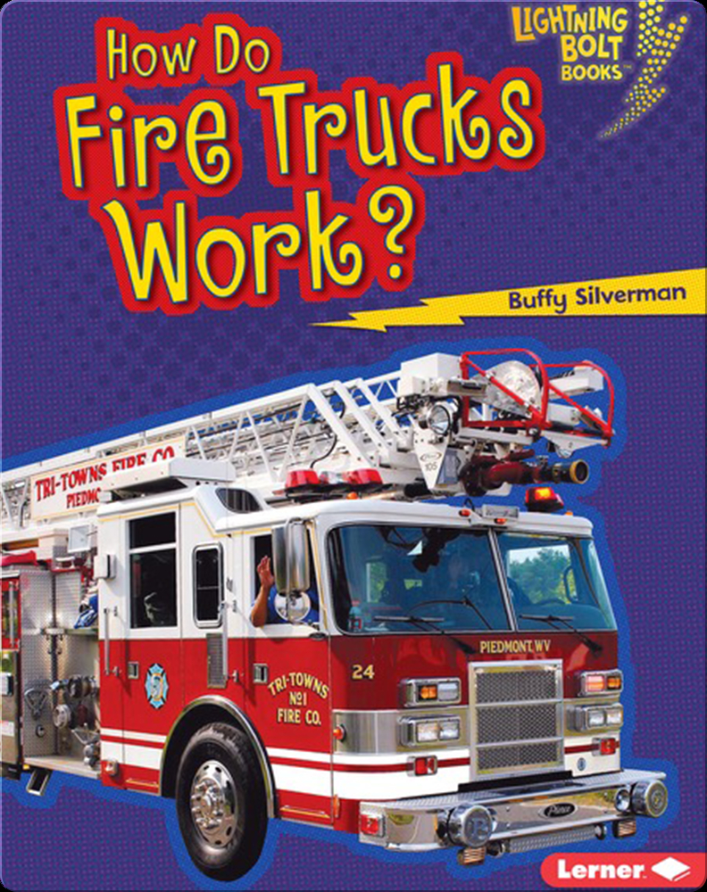 How Do Fire Trucks Work? Book by Buffy Silverman | Epic