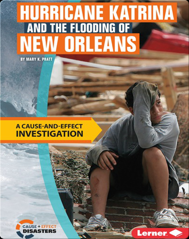 Hurricane Katrina and the Flooding of New Orleans Book by Mary K. Pratt ...