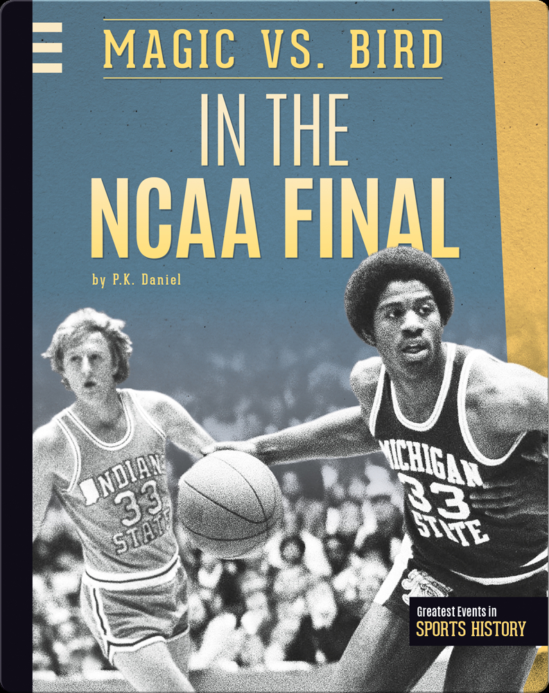 Magic Vs. Bird In the NCAA Final Book by P.K. Daniel | Epic