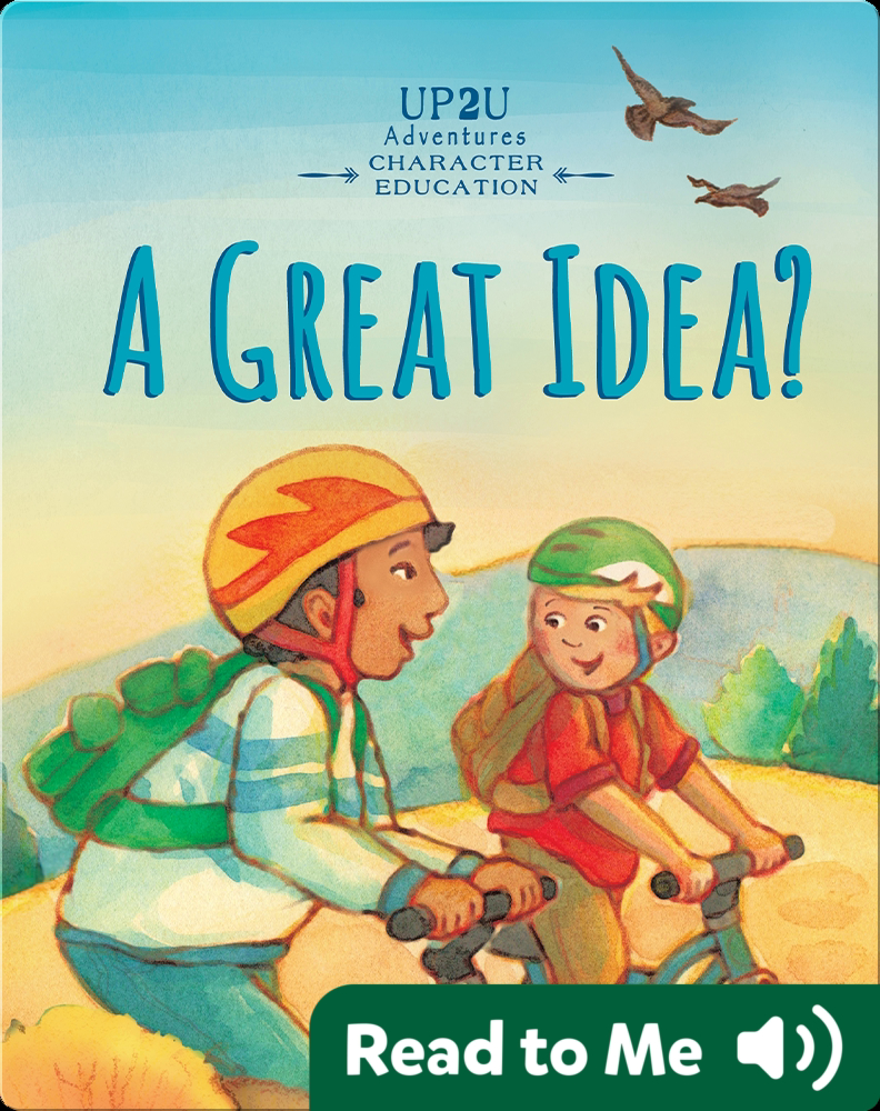 A Great Idea?: An Up2u Character Education Book by Anastasia Suen | Epic