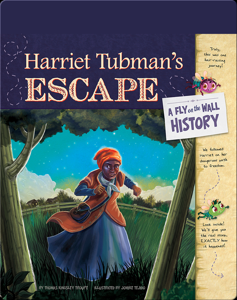 Harriet Tubman's Escape: A Fly on the Wall History Book by Thomas ...