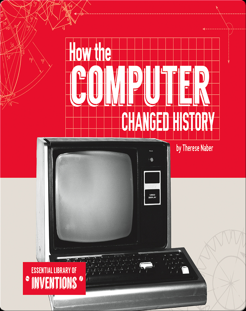 How the Computer Changed History Book by Therese Naber | Epic