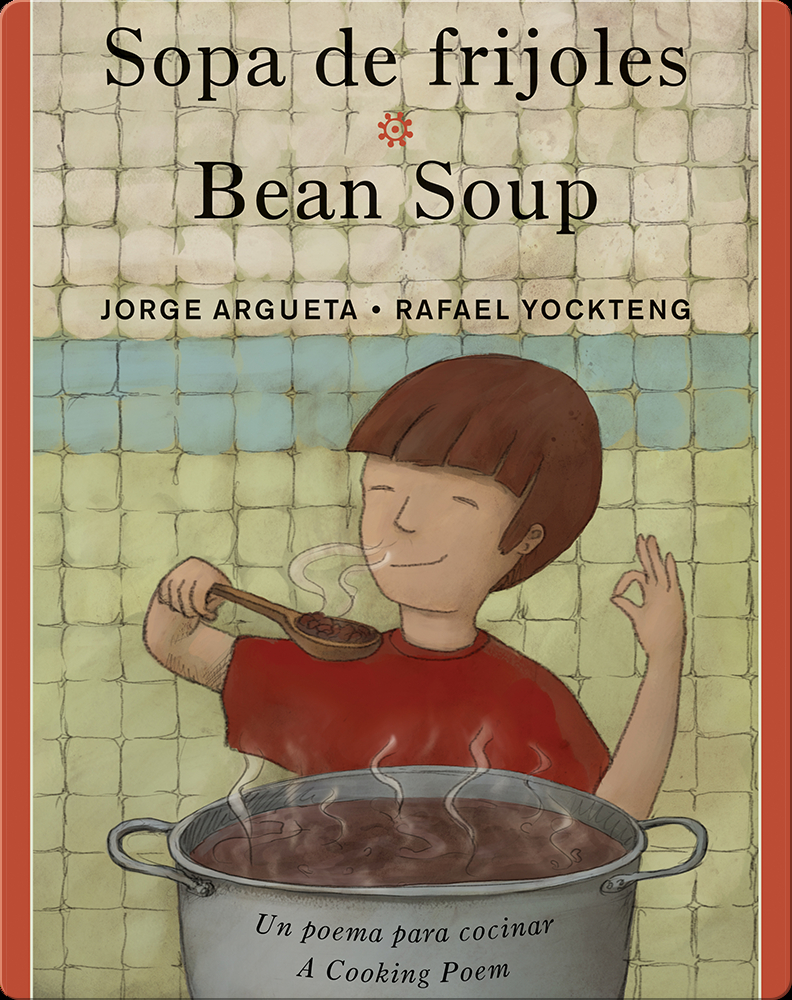 Sopa de frijoles / Bean Soup Book by Jorge Argueta | Epic