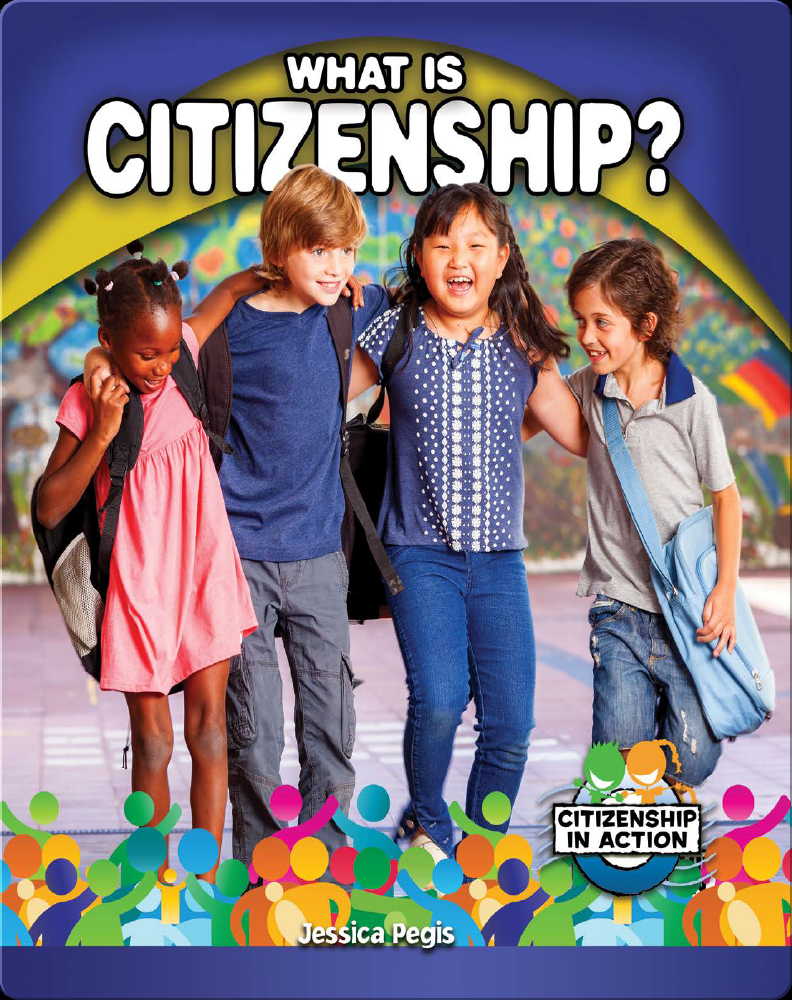 What Is Citizenship? Book by Jessica Pegis | Epic