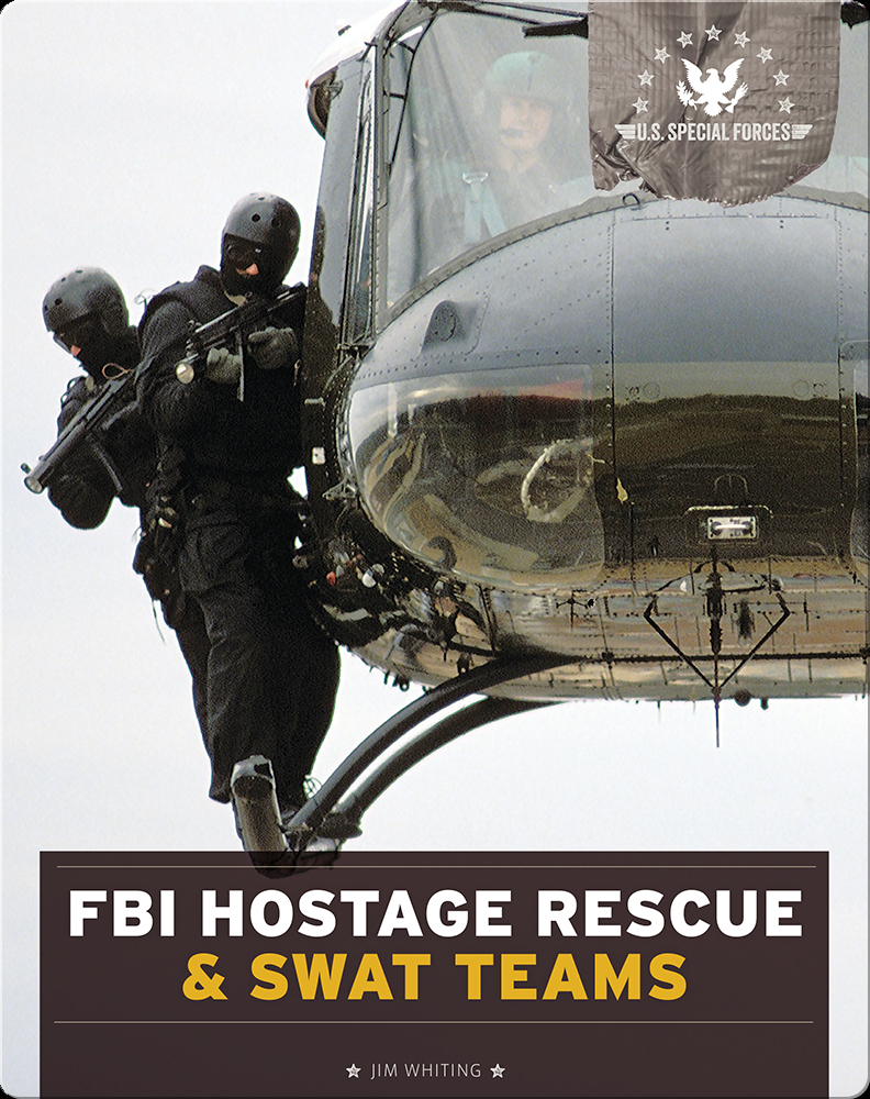 FBI Hostage Rescue & SWAT Teams Book by Jim Whiting | Epic