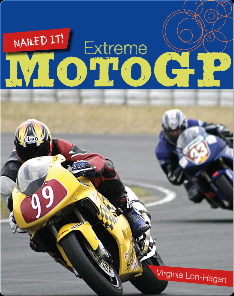 Extreme MotoGP Book by Virginia Loh-Hagan | Epic