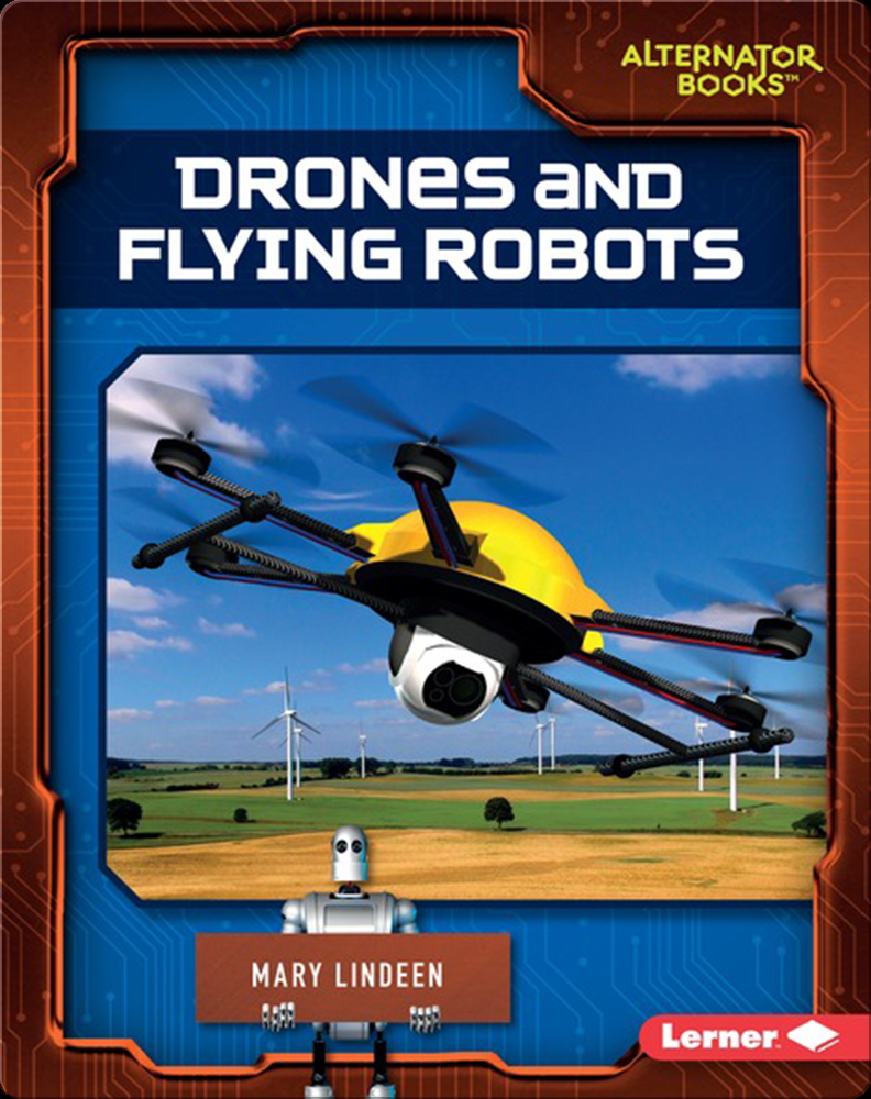 Drones and Flying Robots Book by Mary Lindeen | Epic
