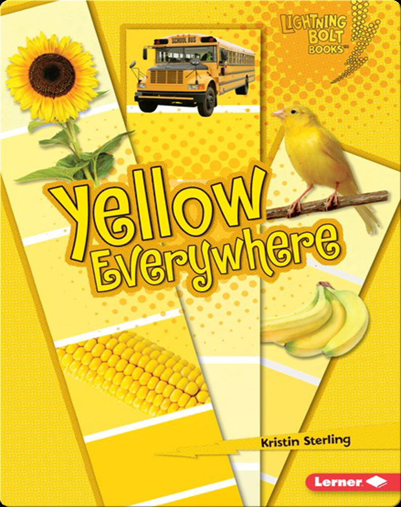 Yellow Everywhere Book by Kristin Sterling | Epic