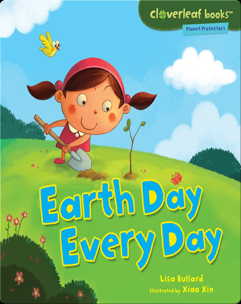Earth Day Every Day Book by Lisa Bullard | Epic