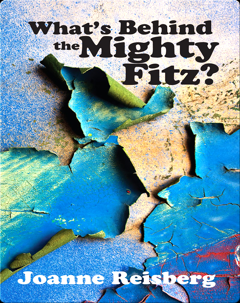 What's Behind the Mighty Fitz? Book by Joanne Anderson Reisberg | Epic