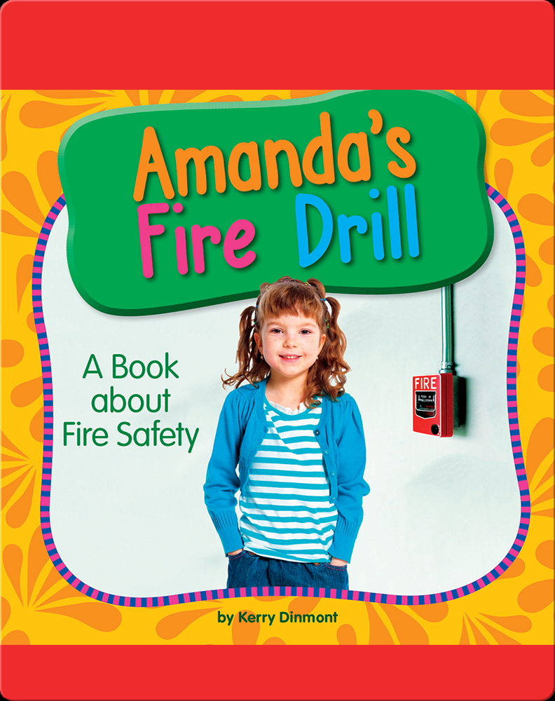 Amanda's Fire Drill: A Book about Fire Safety Book by Kerry Dinmont | Epic