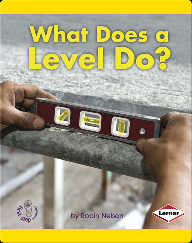 What Does a Level Do? Book by Robin Nelson | Epic