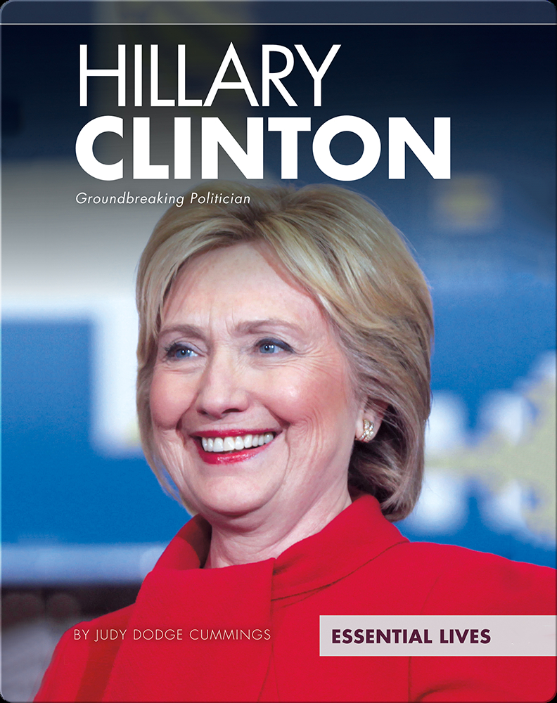 Hillary Clinton: Groundbreaking Politician Book by Judy Dodge Cummings ...