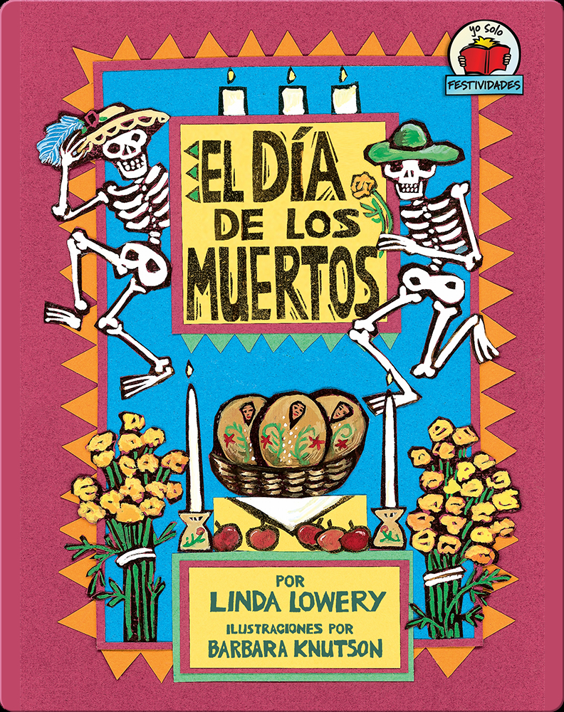 El Día De Los Muertos Book by Linda Lowery | Epic