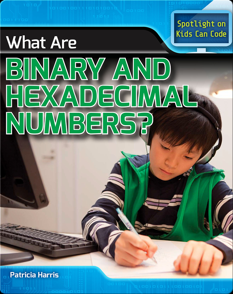 What Are Binary and Hexadecimal Numbers? Book by Patricia Harris, Ph.D ...