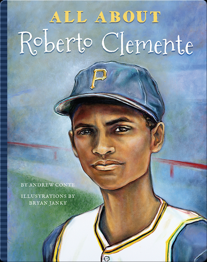 All About Roberto Clemente Book by Andrew Conte | Epic