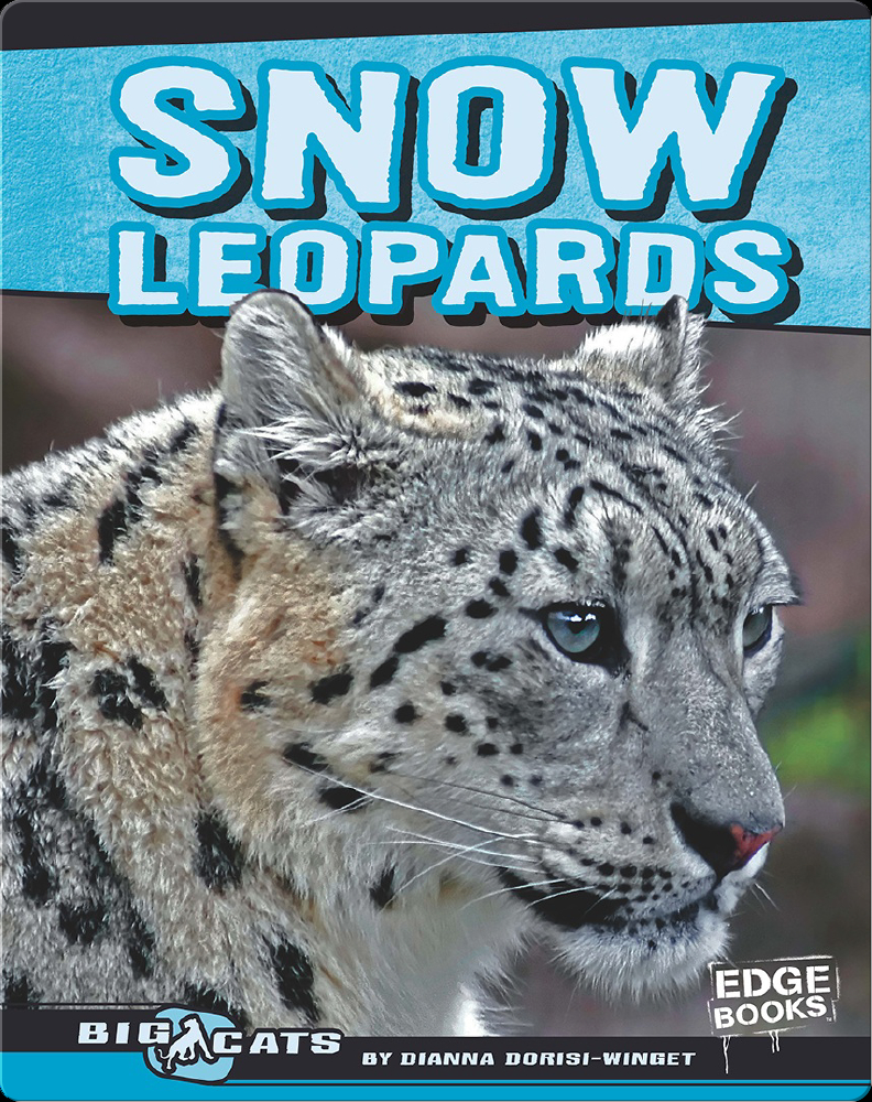 Snow Leopards Book by Dianna Dorisi-Winget | Epic