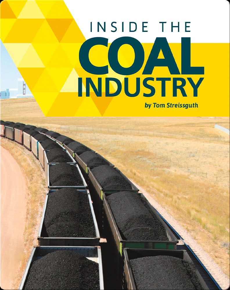 Inside the Coal Industry Book by Tom Streissguth | Epic