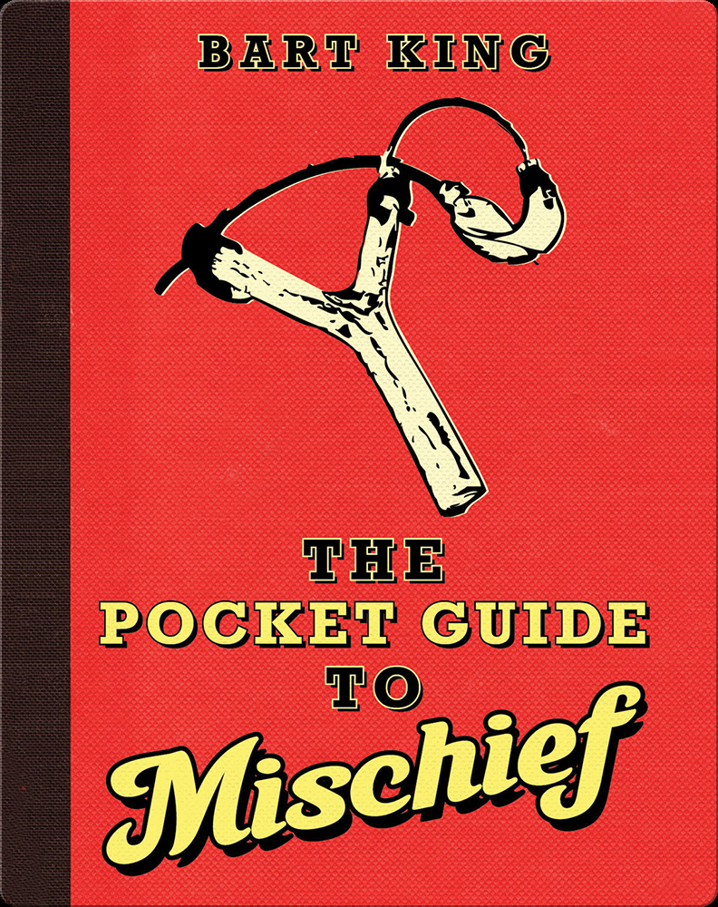 Pocket Guide to Mischief Book by Bart King | Epic