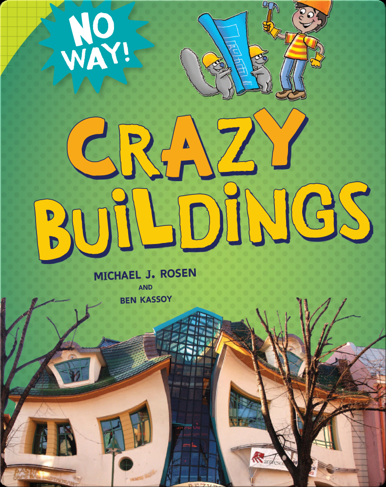 Crazy Buildings Book by Michael J. Rosen, Ben Kassoy | Epic
