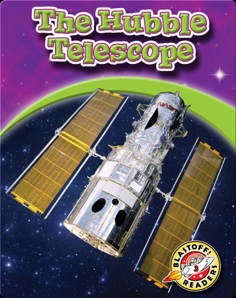 The Hubble Telescope: Exploring Space Book by Derek Zobel | Epic