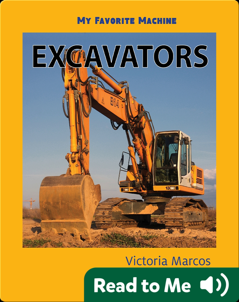 My Favorite Machine: Excavators Book by Victoria Marcos | Epic