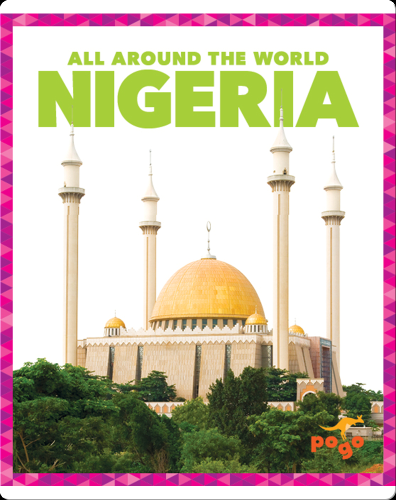 All Around the World: Nigeria Book by Kristine Spanier | Epic