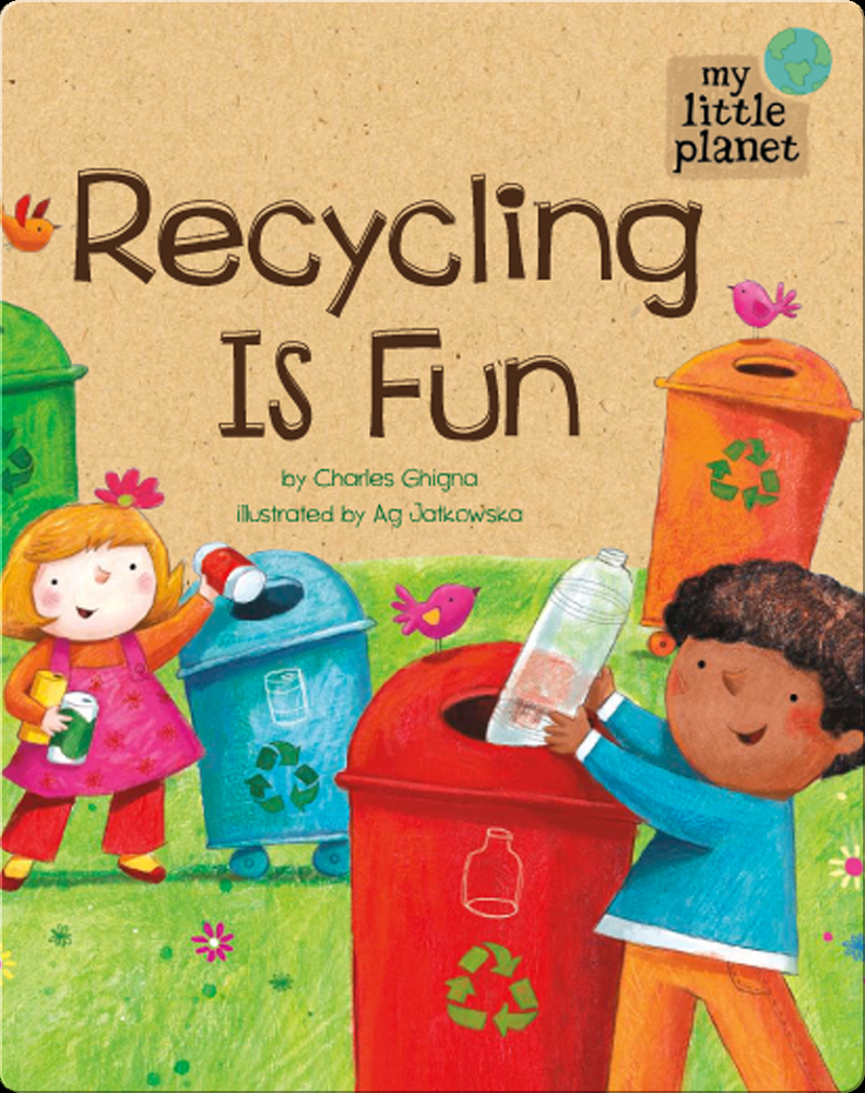 Recycling is Fun Book by Charles Ghigna | Epic