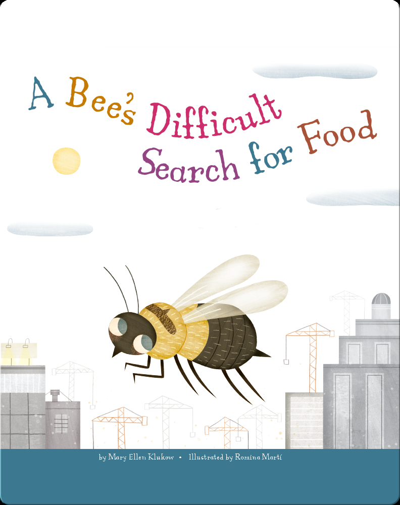 A Bee's Difficult Search for Food Book by Mary Ellen Klukow | Epic